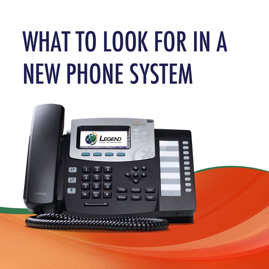 The Five Features Your Next Phone System Must Have - Legend Business Group